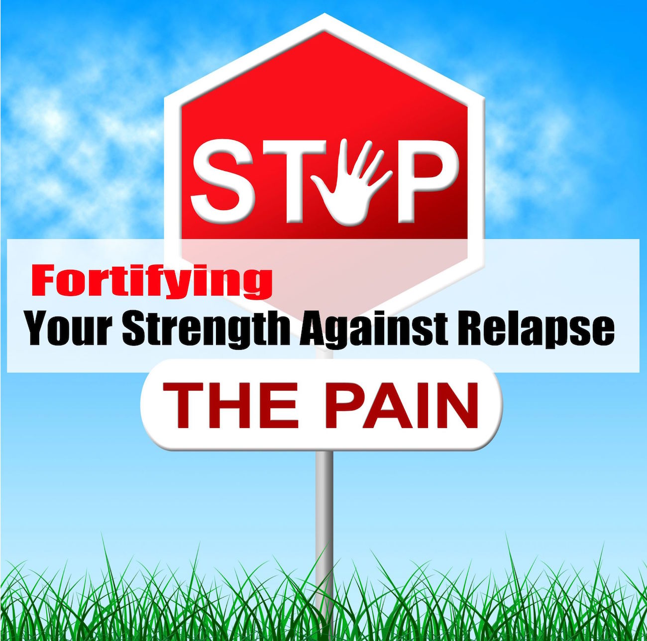 Fortifying Your Strength Relapse: Pain | Dr Fitness USA